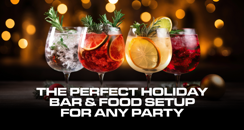 Perfect Holiday Party Bar & Food Setup - IGNITE SPIRITS