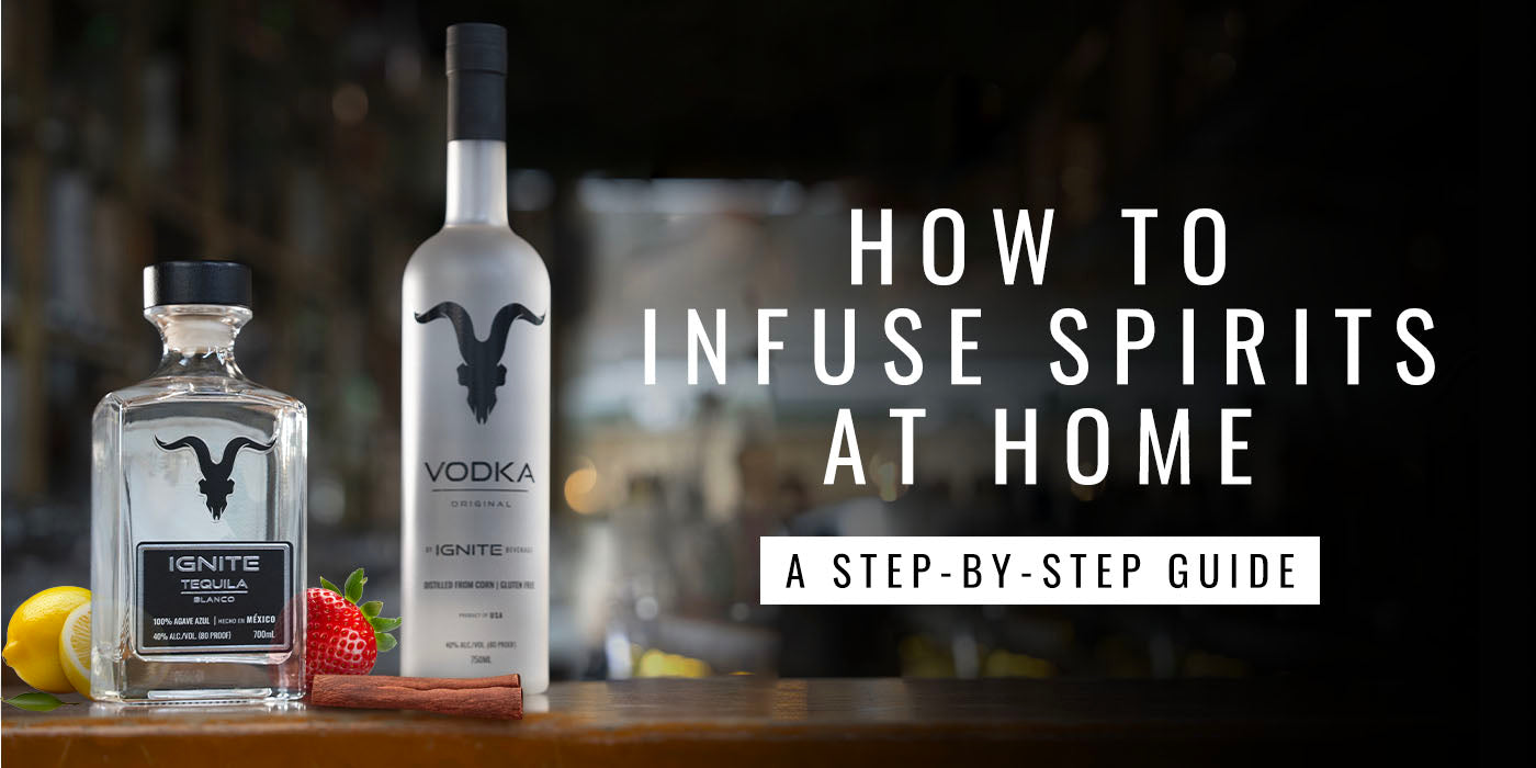 Infusing Spirits at Home: Step-by-Step Guide - IGNITE SPIRITS
